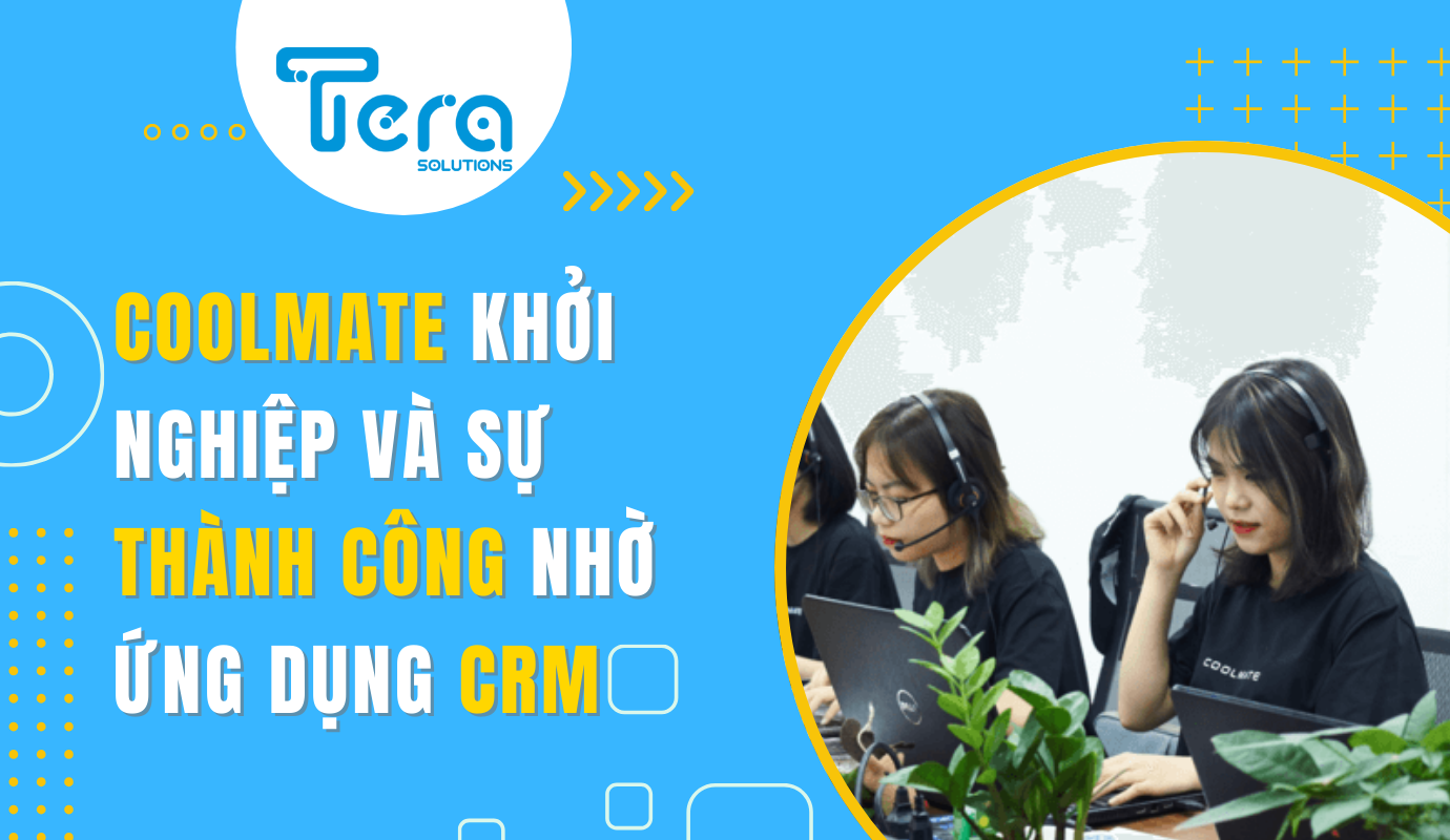 Case study - Coolmate khởi nghiệp và thành công nhờ ứng dụng CRM