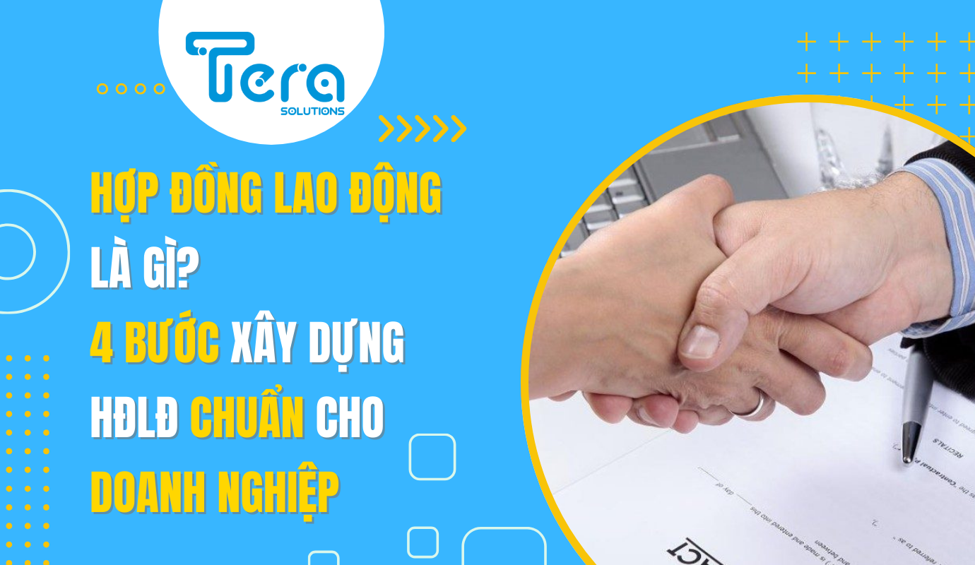 4 bước xây dựng hợp đồng lao động - Tera Solutions Blog